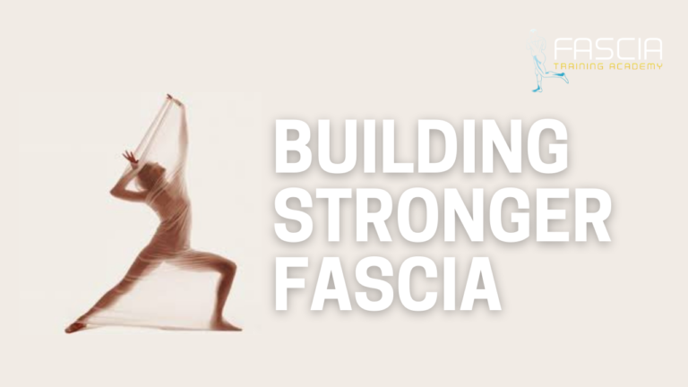 Building Stronger Fascia - FASCIA TRAINING ACADEMY